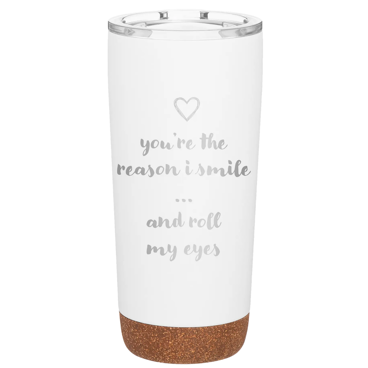 Personalized You're the Reason I Smile and Roll My Eyes 20 oz Tumbler ...