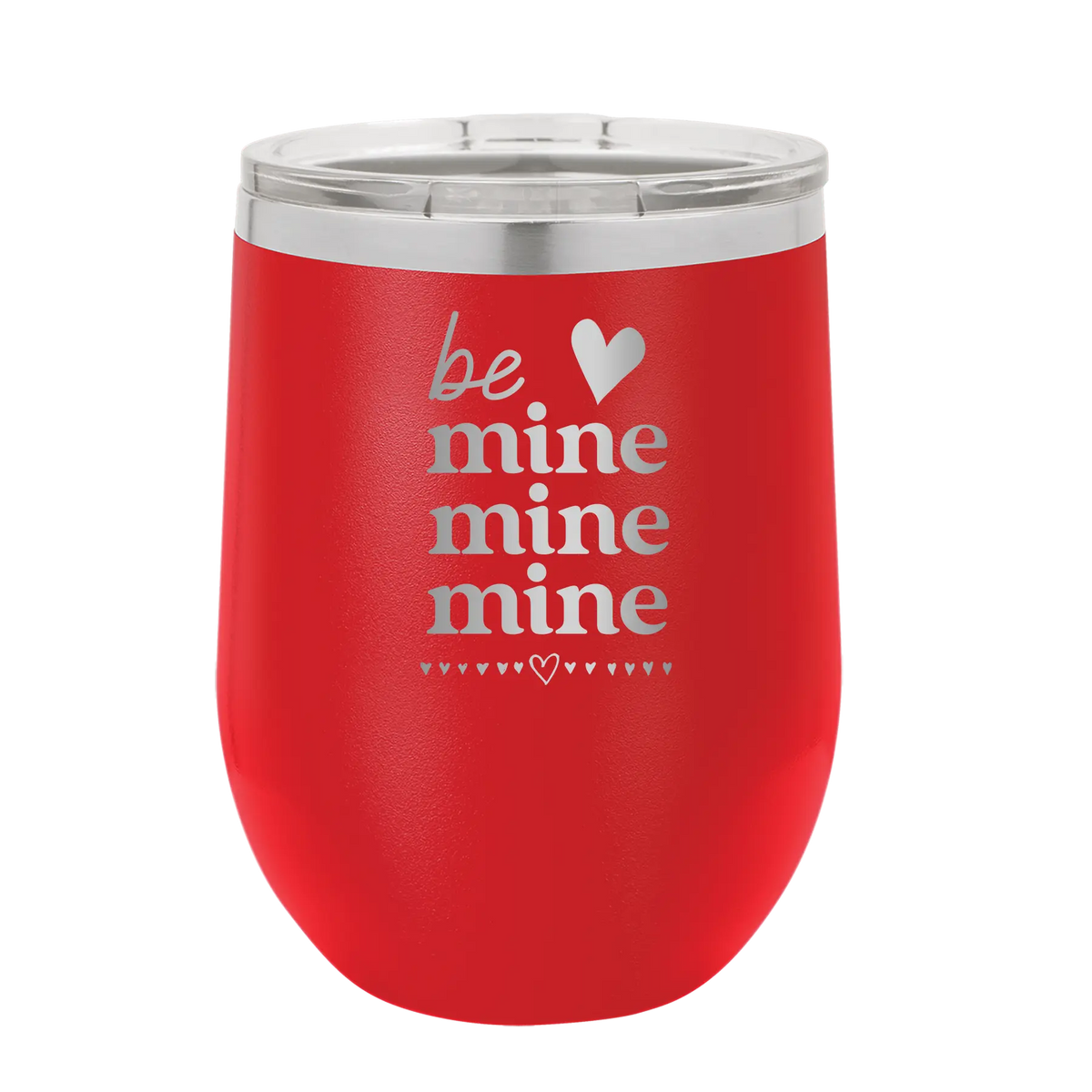 Personalized Be Mine Mine Mine Wine Cup - Red | Iconic Imprint