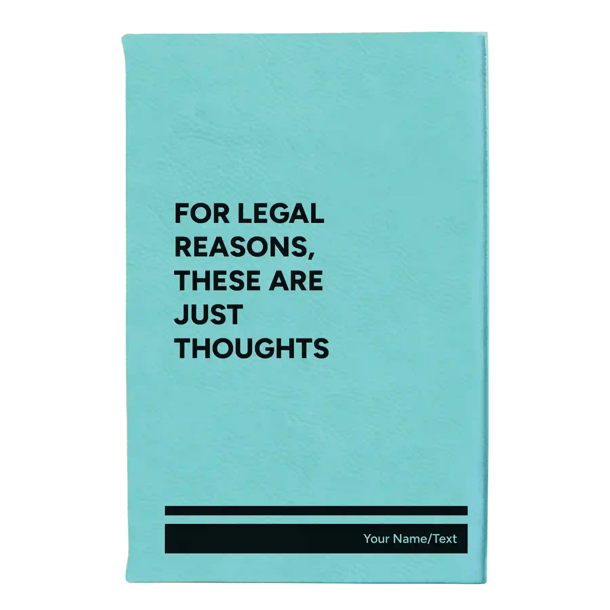 Personalized For Legal Reasons These are Just thoughts Leatherette ...