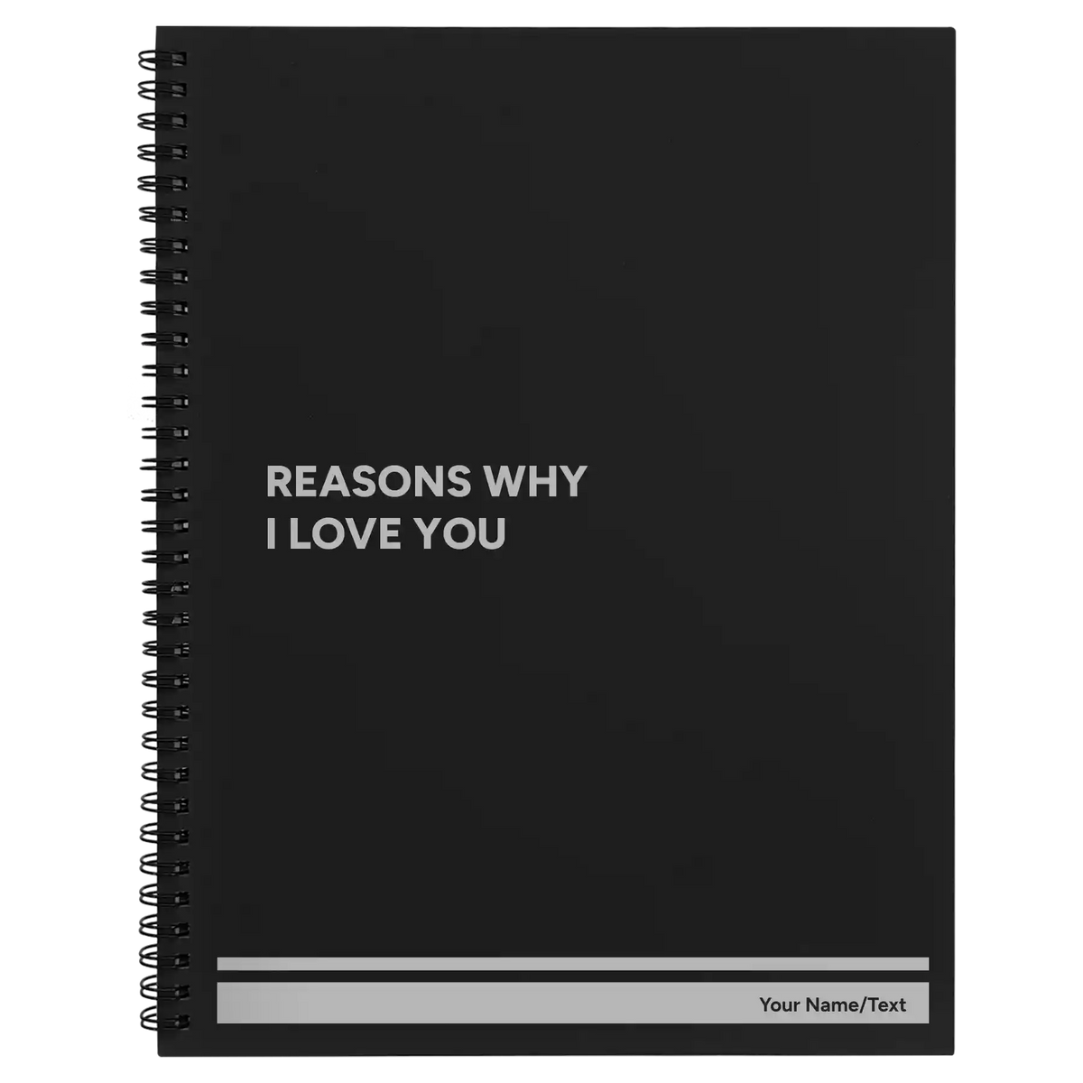 Personalized Reasons Why I Love You Spiral Notebook (large) - Black ...